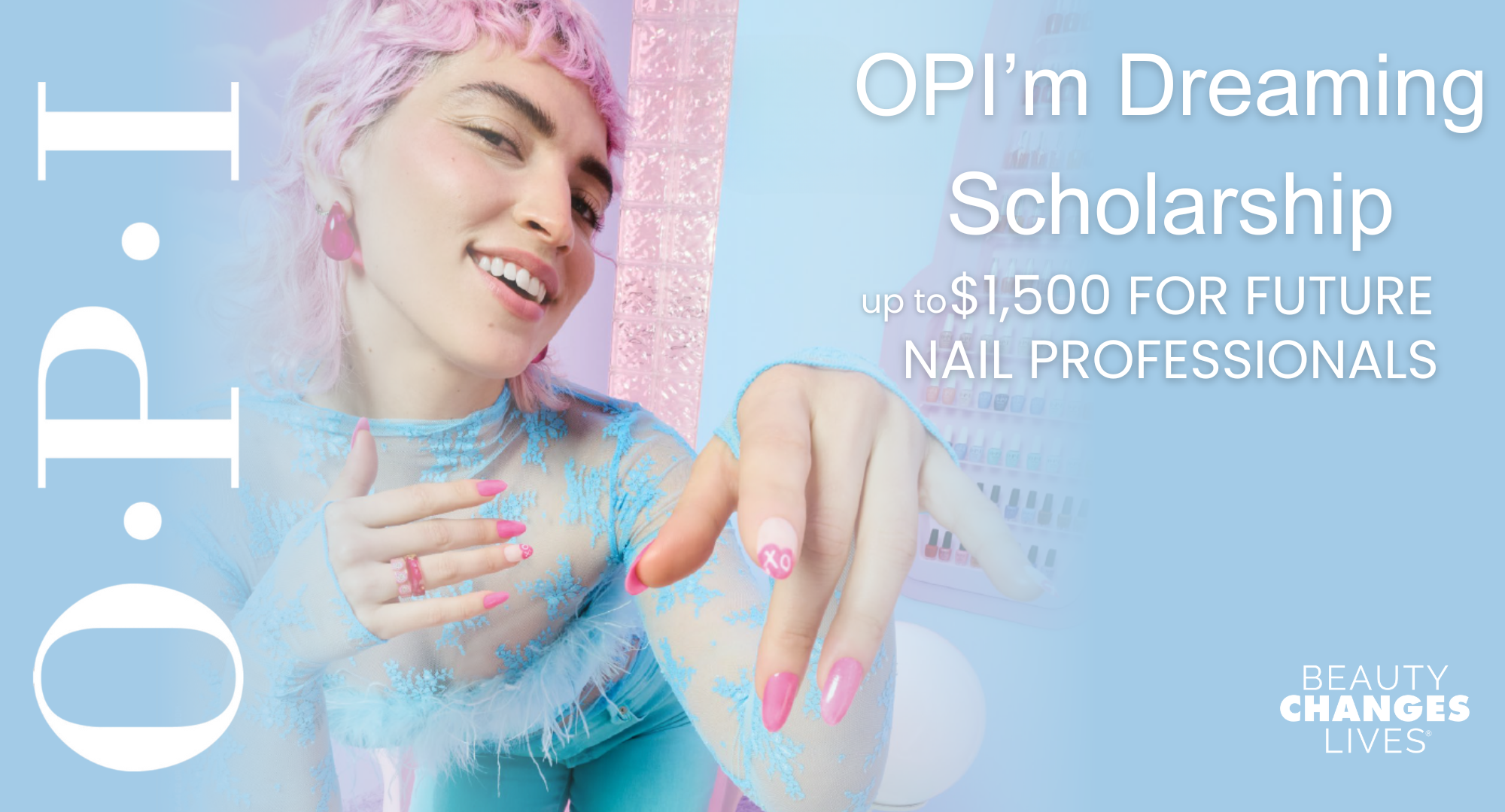 OPI’S “OPI’m Dreaming" Nail Technology Student Scholarship -Winter 2026 ...